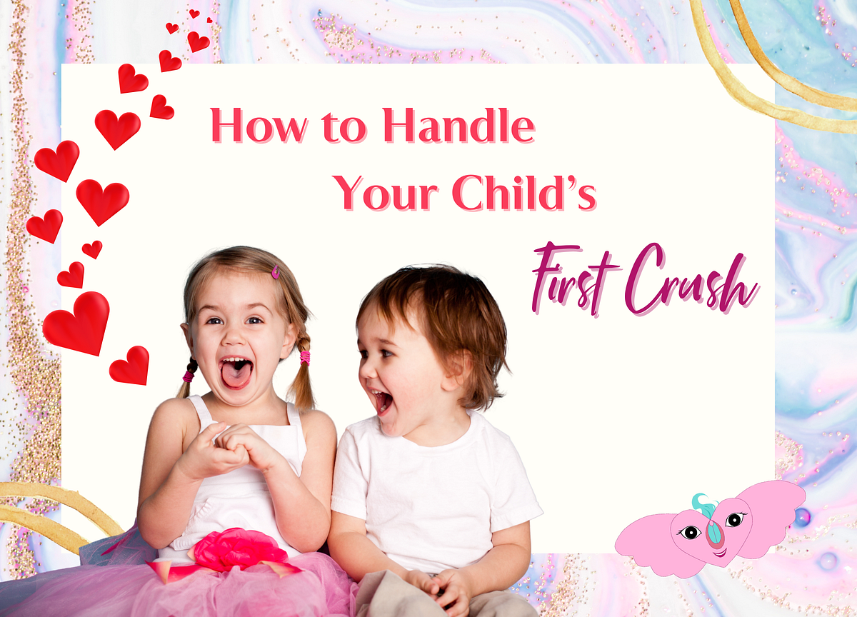 How to Handle Your Child’s First Crush | by My Little Yoni | Medium