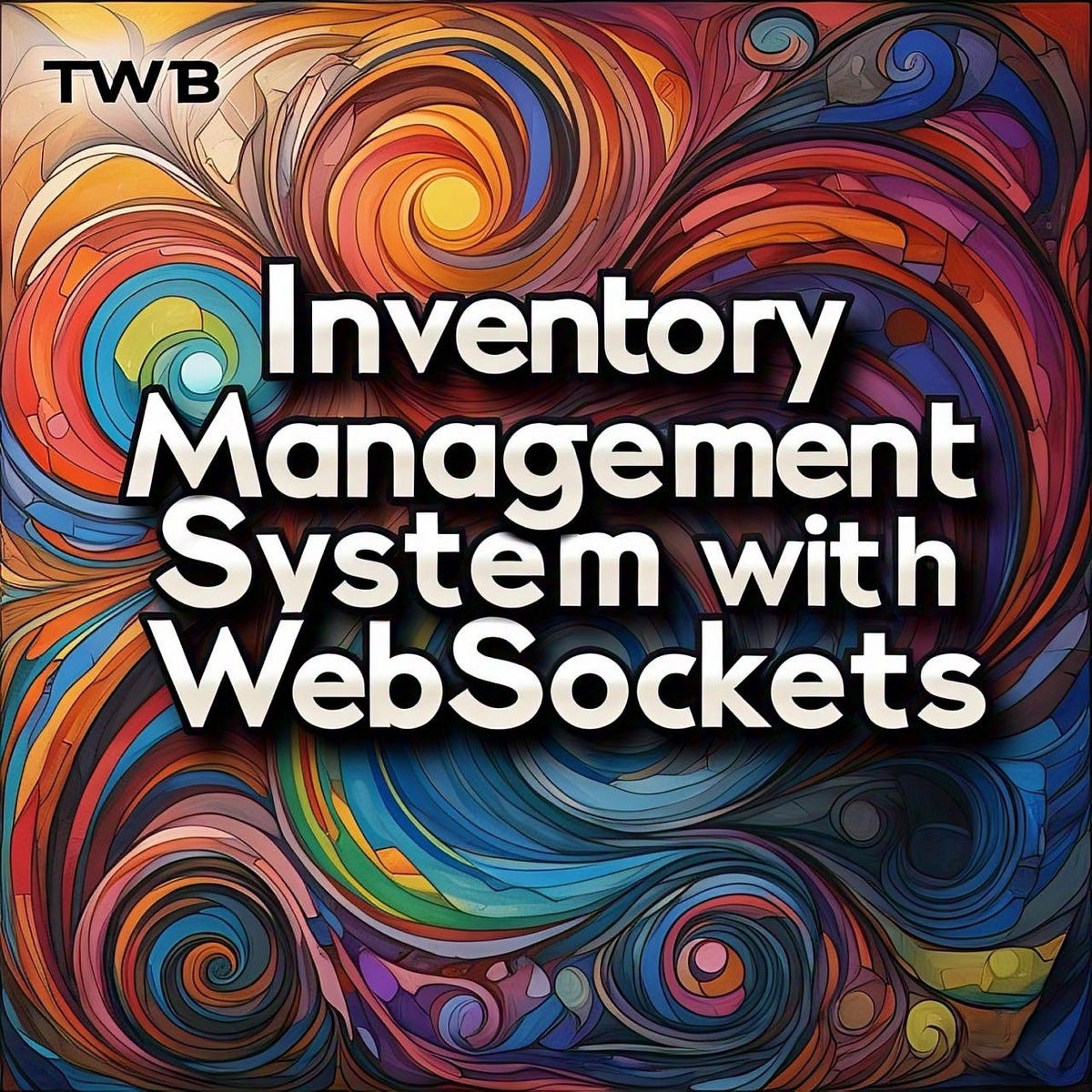 Building a Real-Time Inventory Management System with WebSockets | by TechWealthBuzz | Medium