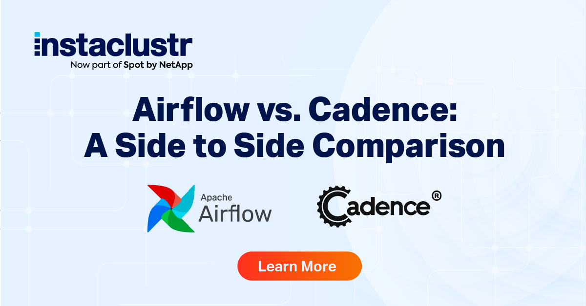 Airflow vs Cadence: A Side-by-Side Comparison | by NetApp Instaclustr ...