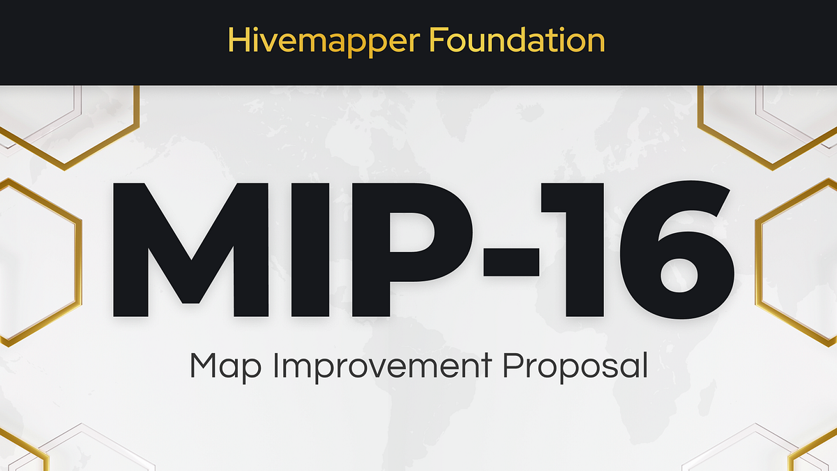Map Improvement Proposal 16 (MIP-16) | by Hivemapper Network | Hivemapper Foundation | Medium