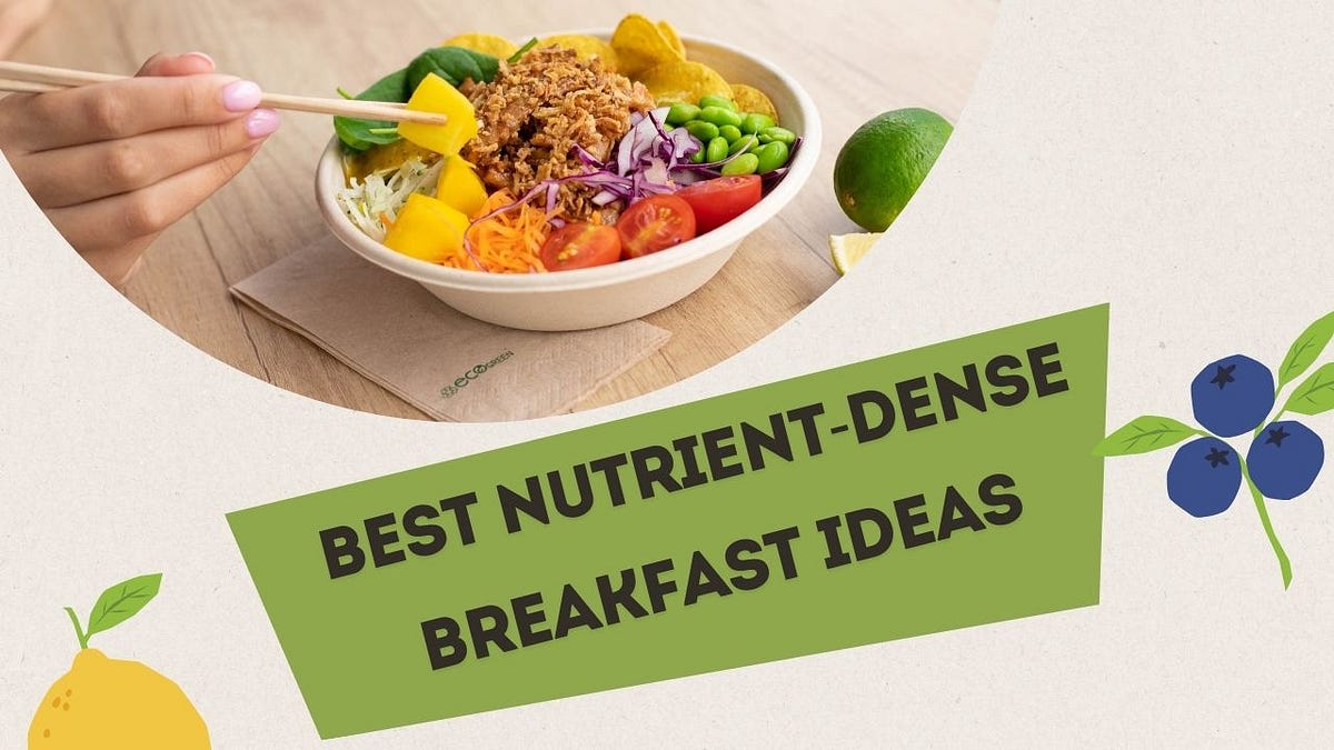 Best Nutrient-Dense Breakfast Ideas | by Healthy way | Aug, 2024 | Medium
