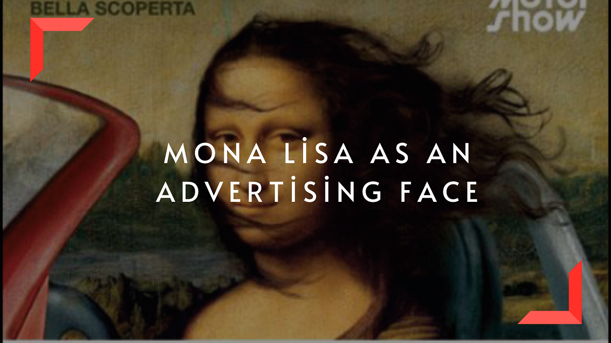 Mona Lisa as an Advertising Face | Medium