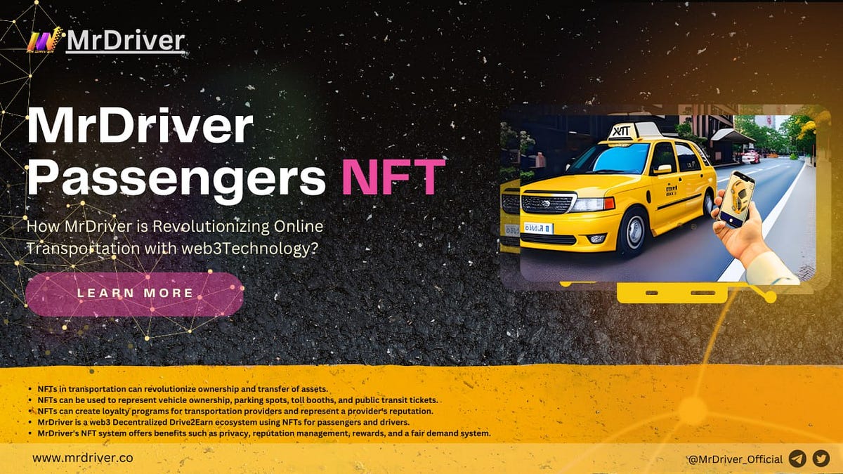 MrDriver Passengers NFT and How MrDriver is Revolutionizing Online Transportation with ...