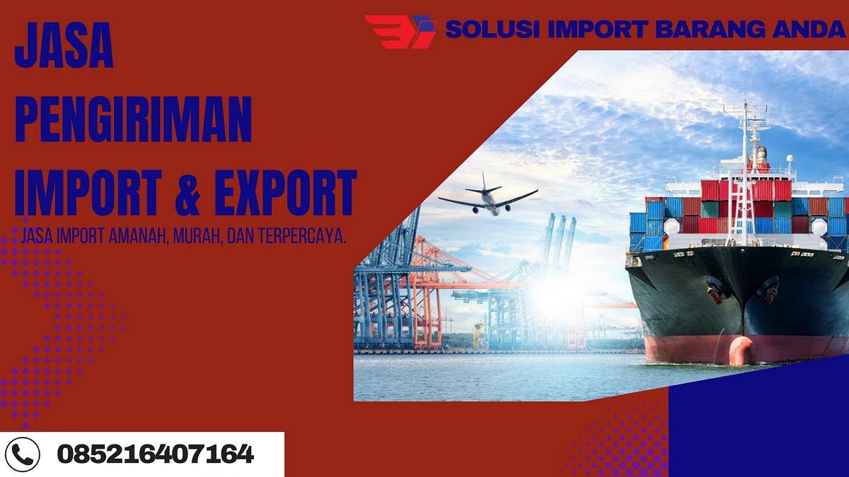 Jasa Pengiriman Import & Export - Putraglobalpratama@gmail.com - Medium