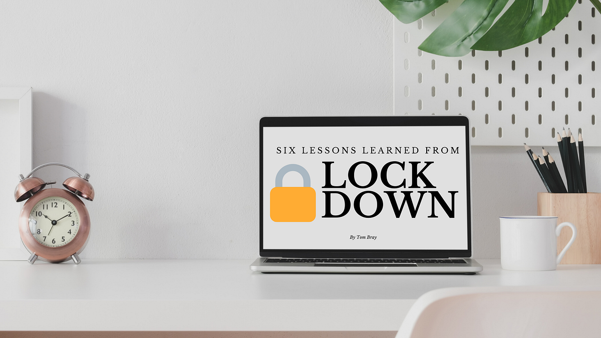 Six Lessons Learned from Lockdown | by Tom Bray | Dunelm Technology