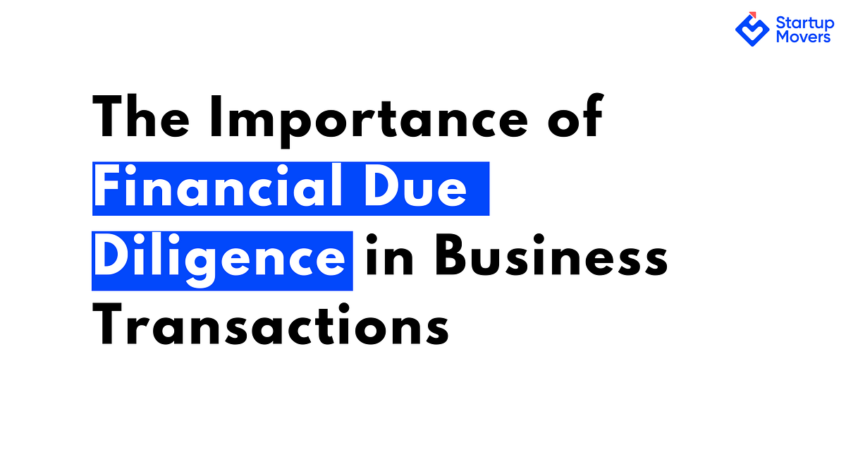 The Importance of Financial Due Diligence in Business Transactions | by ...