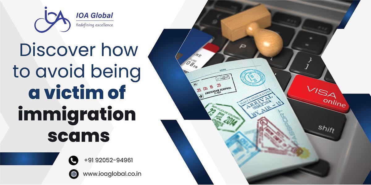 Discover how to avoid being a victim of immigration scams: | by IOA Global | Jun, 2023 | Medium
