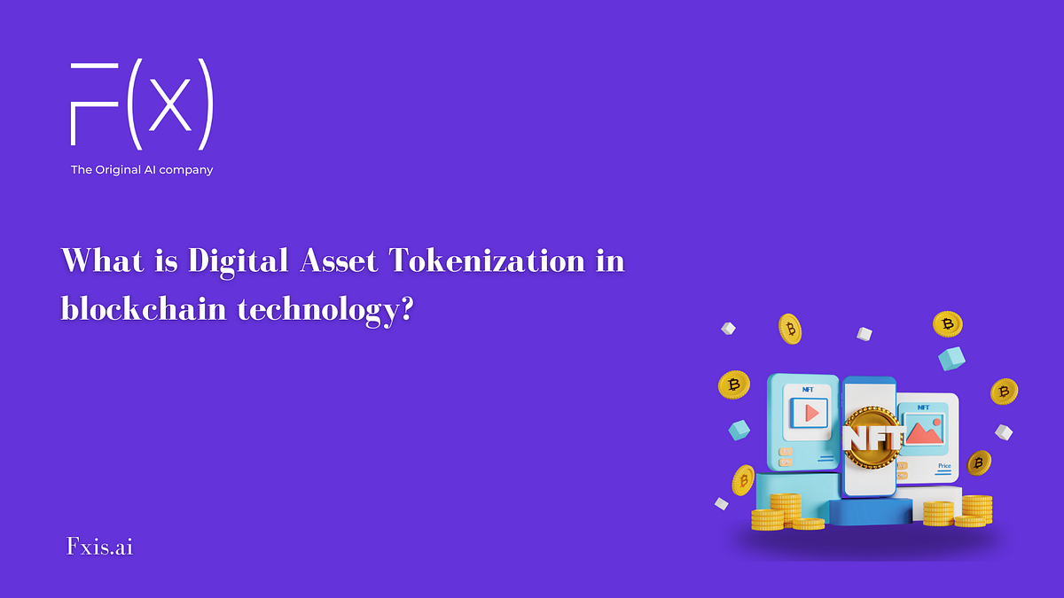 What is Digital Asset Tokenization in Blockchain Technology? | by Fx is ...