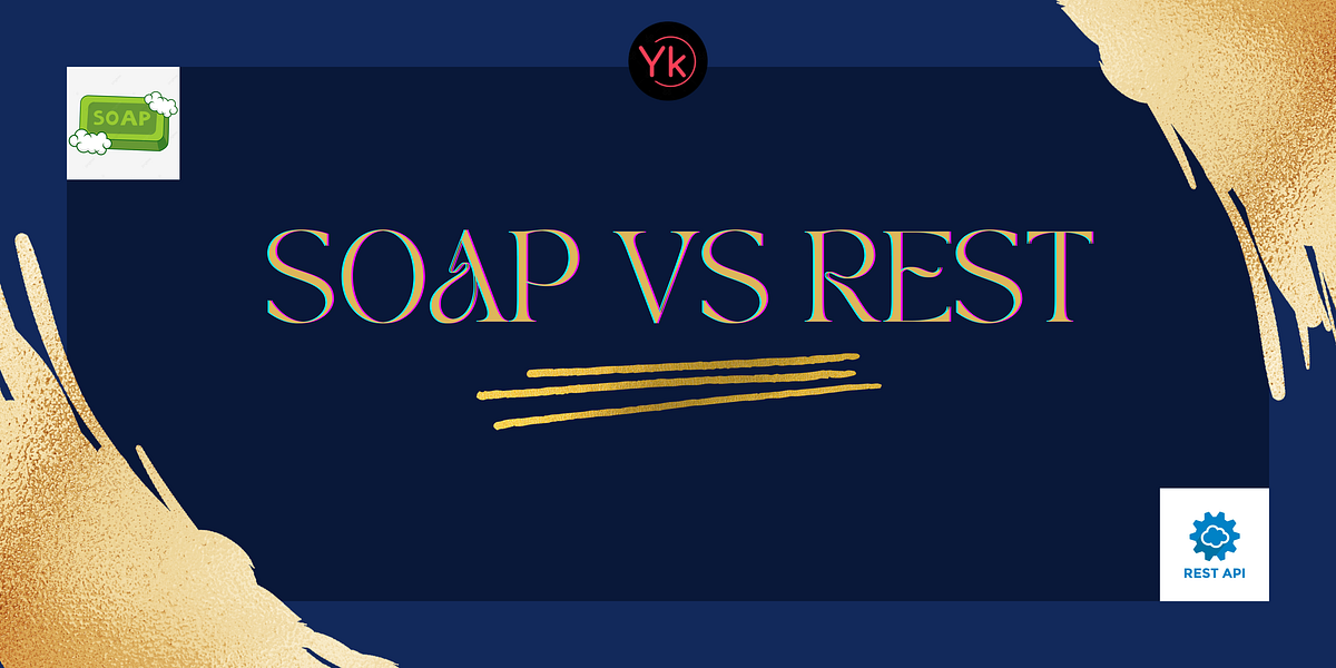 Comparing SOAP and REST APIs | Yeran Kods | Nerd For Tech