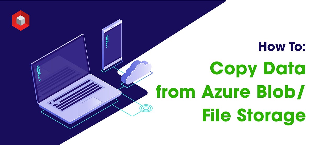How to Copy Data from Azure Blob/File Storage | by NIFTIT | NIFTIT ...