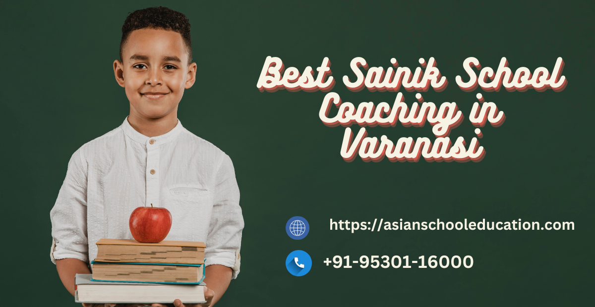 Top Sainik School Coaching in Varanasi — Shaping Future Leaders - Asian ...