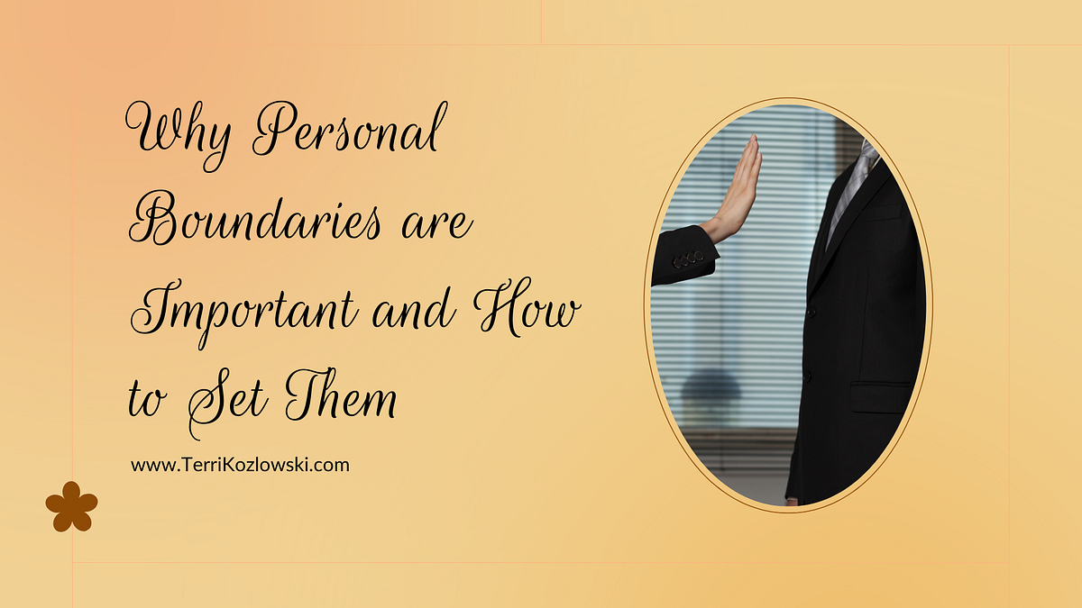 Why Personal Boundaries Are Important and How to Set Them | by Terri ...
