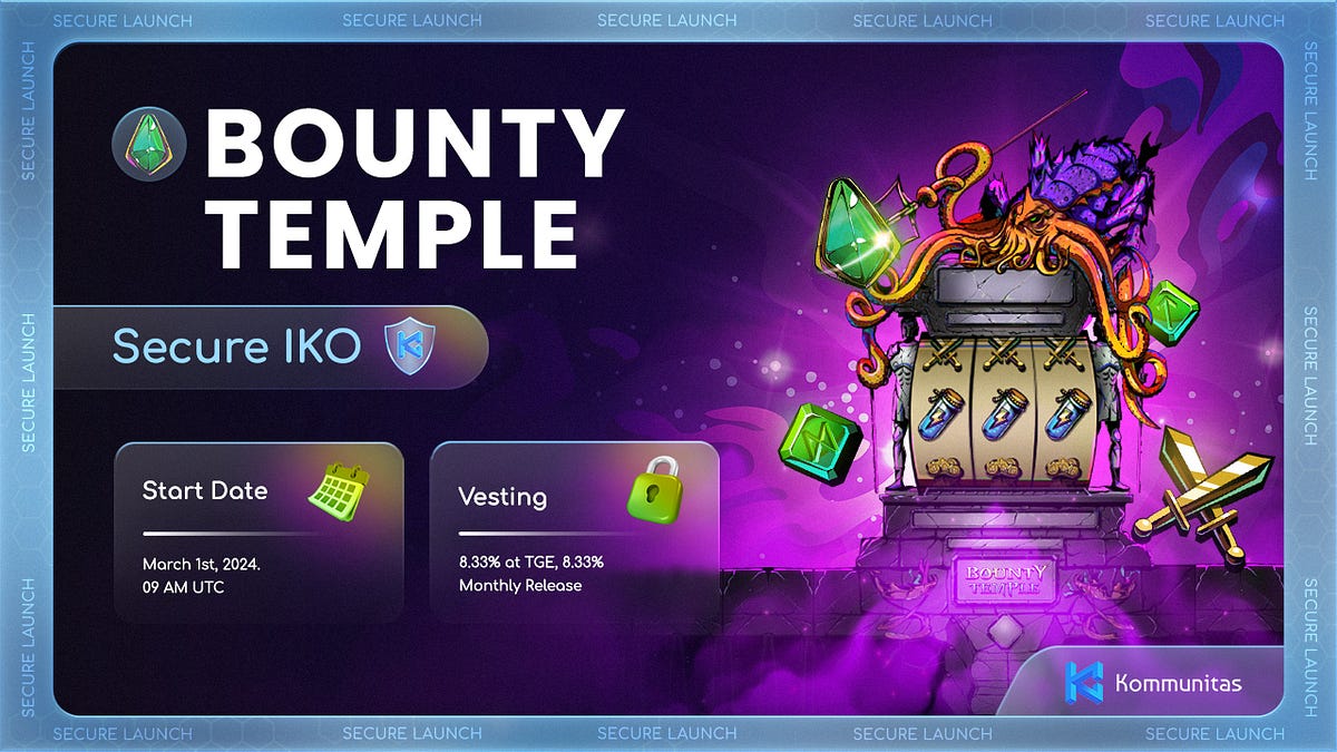 Kommunitas X Bounty Temple Secure IKO Details | by Kommunitas | Jan, 2024 | Medium