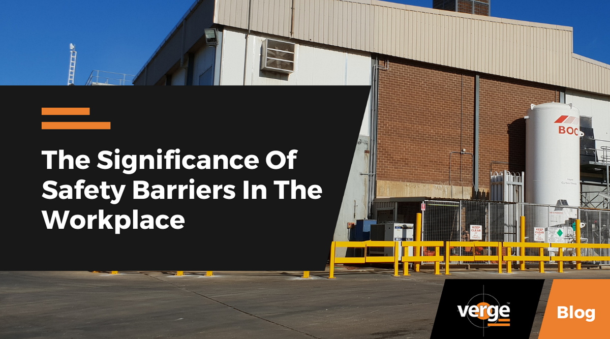 Why Safety Barriers are Crucial in the Workplace? - Verge Safety ...