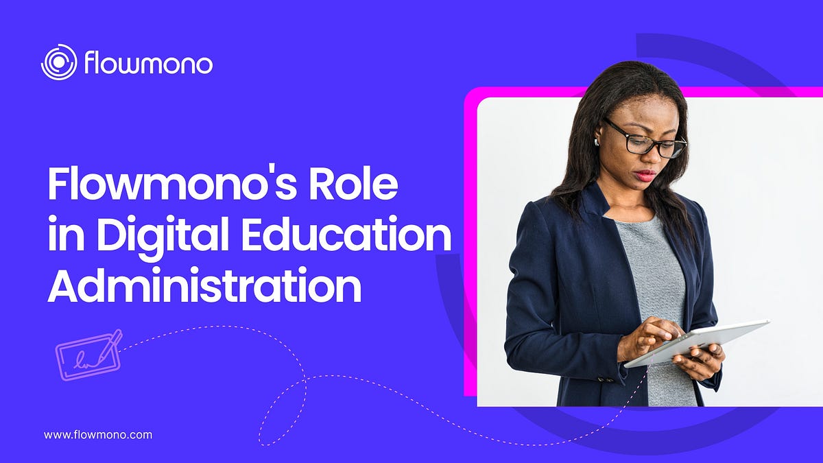 Flowmono’s Role in Digital Education Administration. | by Flowmonoinc ...