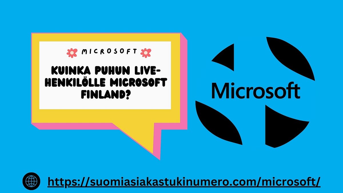 Kuinka puhun live-henkilölle Microsoft Finland? | by Kaitlin | Jun ...