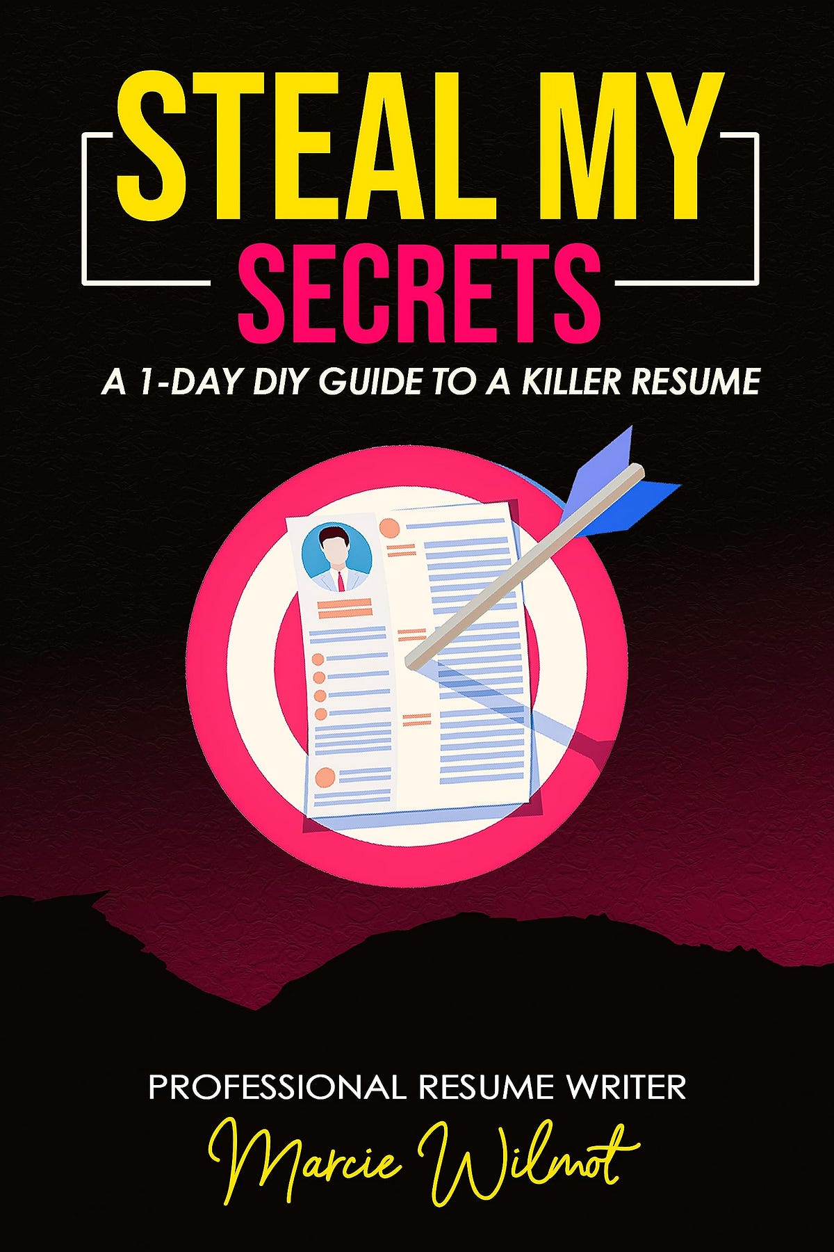 [PDF][BEST]} Steal My Secrets: A 1-Day DIY Guide to a Killer Resume ...