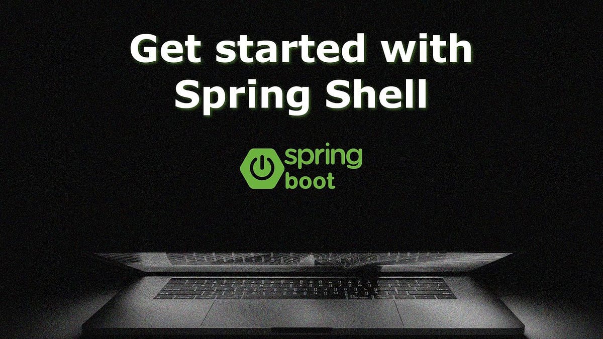 Unveiling the Power of Spring Shell: A Comprehensive Guide | by Mahad | Medium