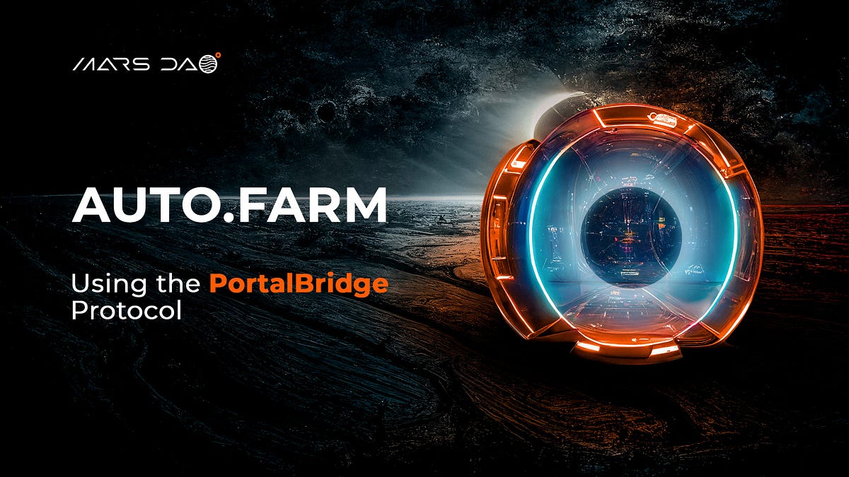 Using the PortalBridge Protocol. This article is part of the general… | by MARS DAO | MARS DAO ...