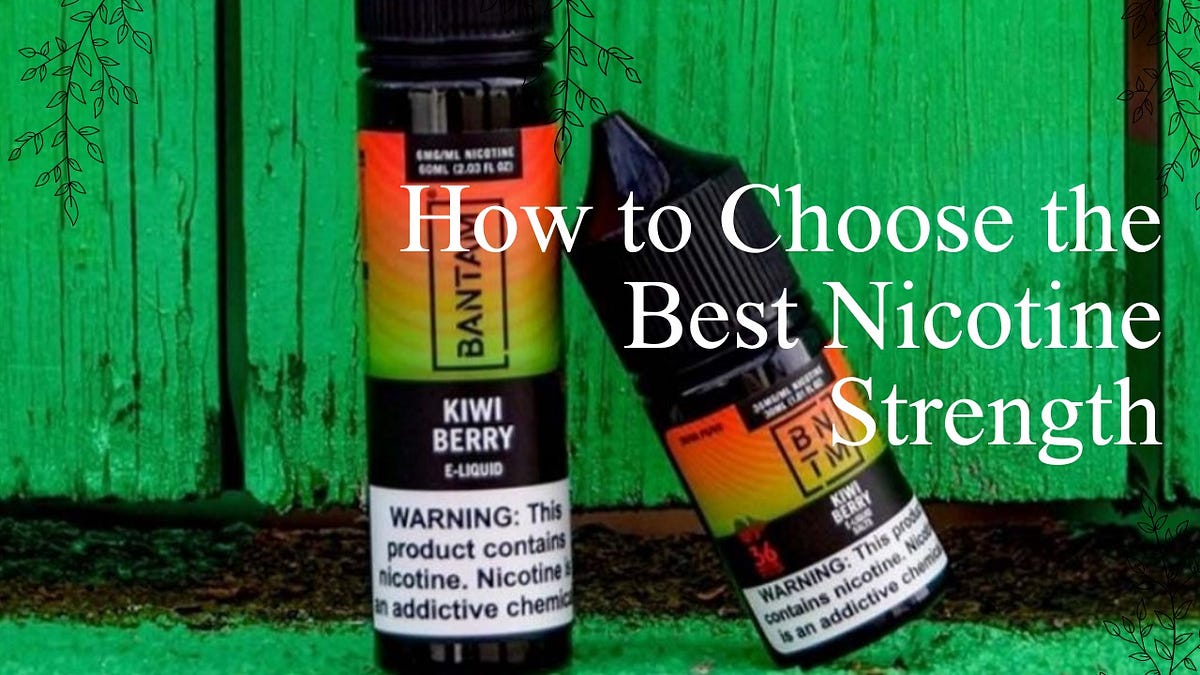 How to Choose Proper Nicotine Strength? | Eleaf USA | by eleafus | Medium