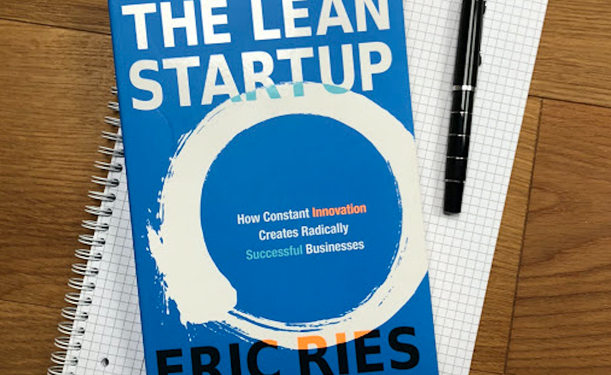 The Lean Startup (Book Summary). How today’s entrepreneurs use… | by ...
