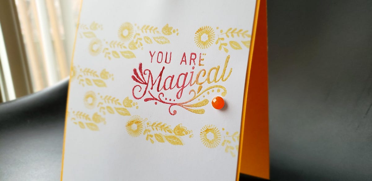 Card Making: You are Magical. This is the card I created recently. At ...