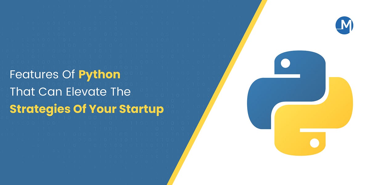 Features Of Python That Can Elevate The Strategies Of Your Startup | by ...