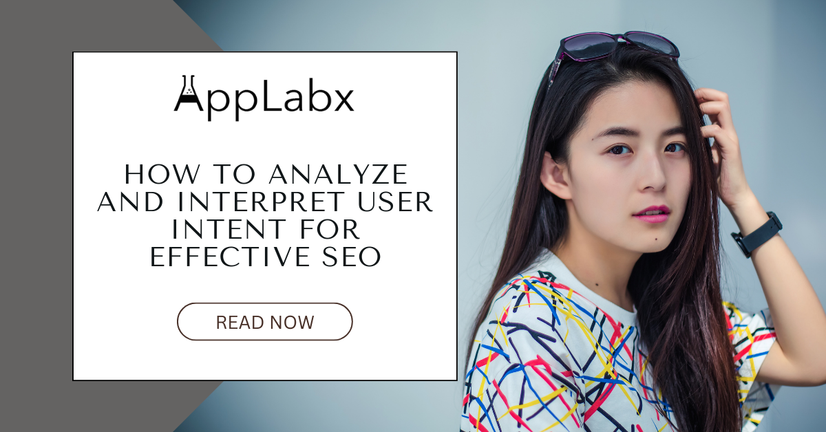 How to Analyze and Interpret User Intent for Effective SEO | by AppLabx ...