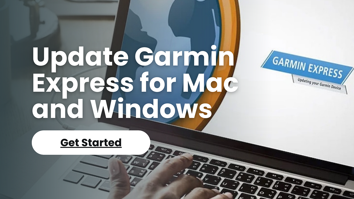 Methods to Update Garmin Express for Mac and Windows | by Gpsmapzz | Medium