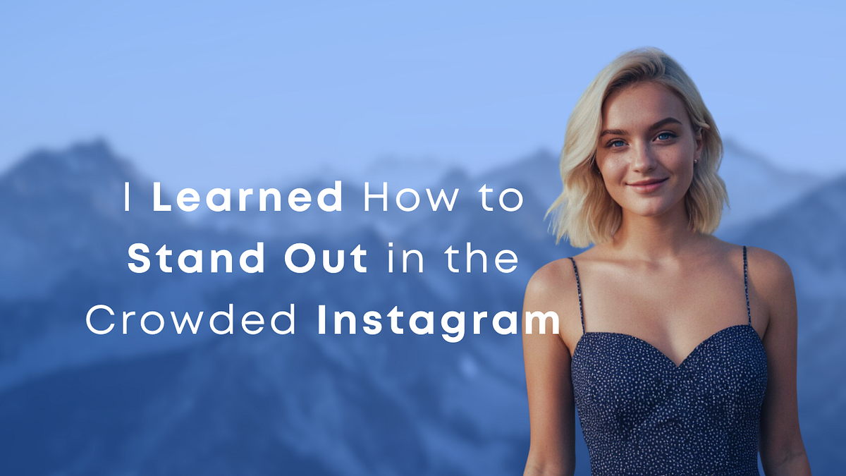 I Learned How to Stand Out in the Crowded Instagram | by EchoCraft ...