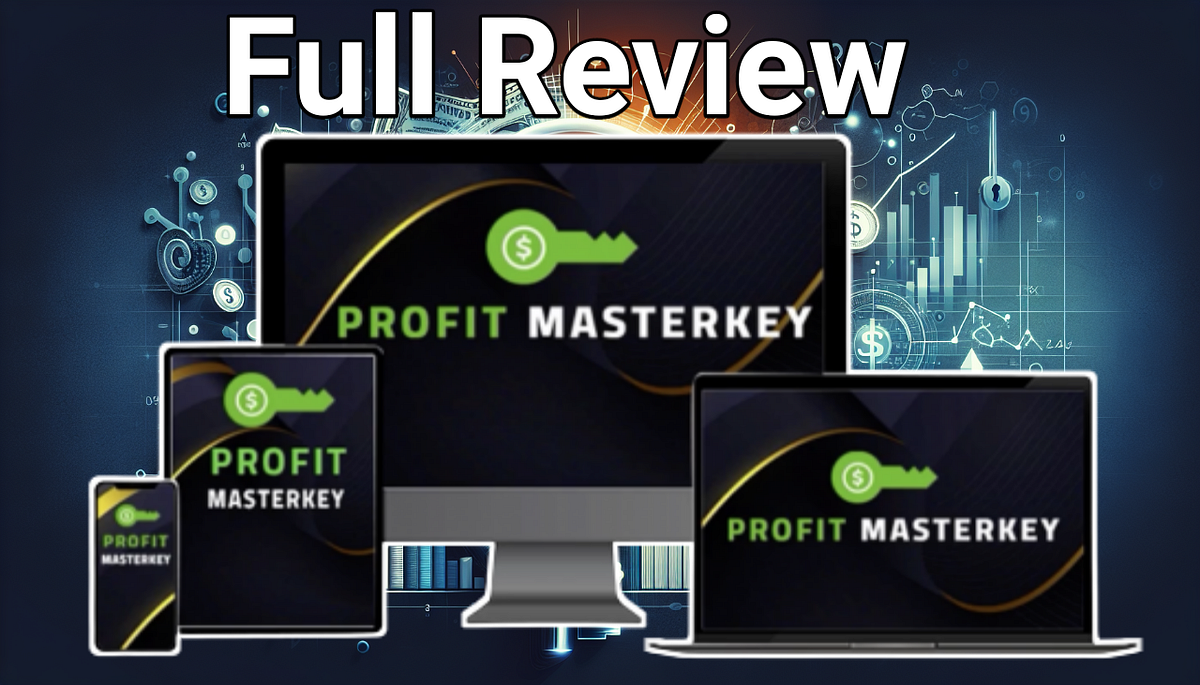 Profit Masterkey System Review: Make $1000 On Autopilot? | by Inspective | May, 2024 | Medium