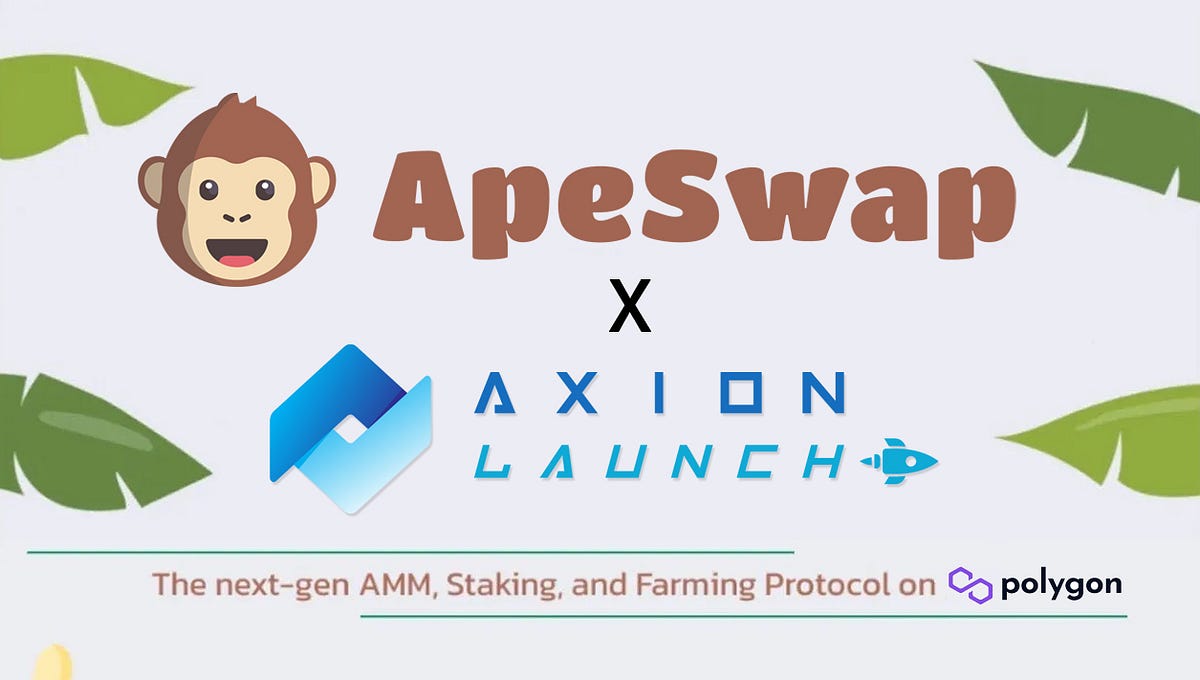 Axion Network Forms Strategic Alliance With ApeSwap | by Axion DAO | Medium