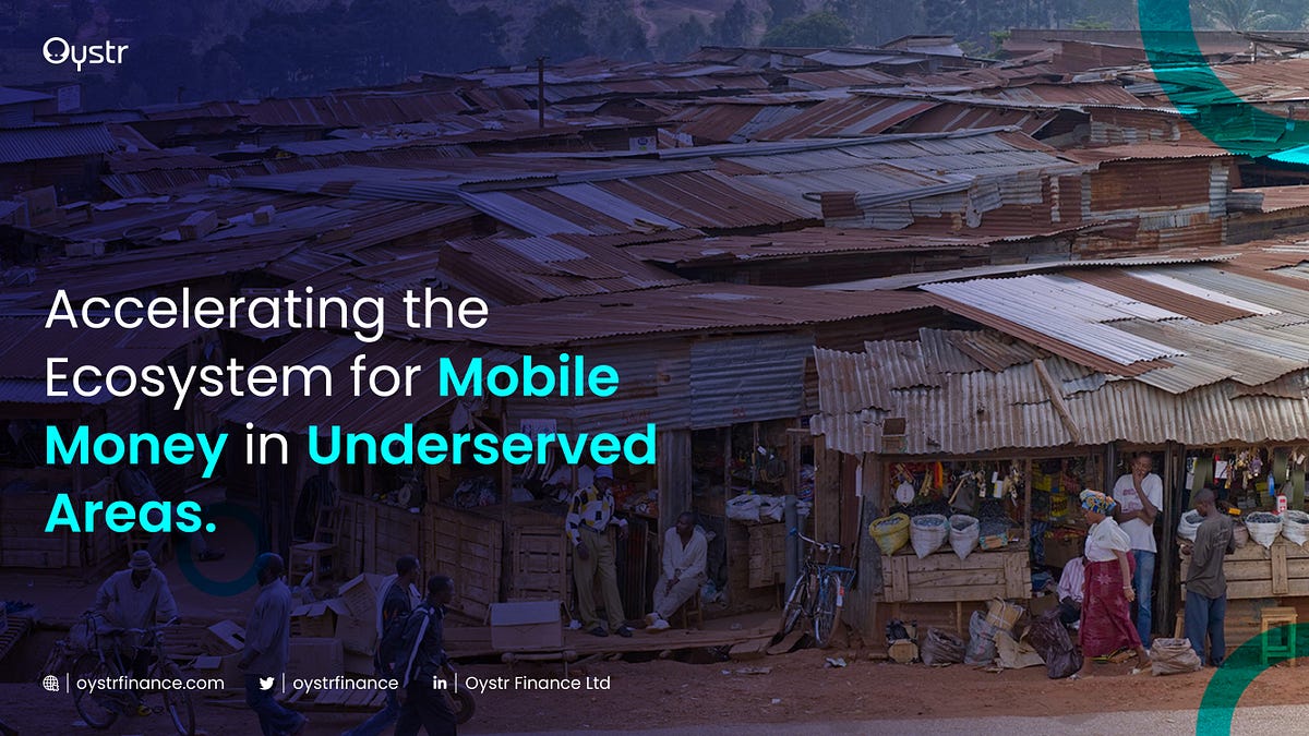Accelerating the Mobile Money Ecosystem in the Underserved Areas | by ...