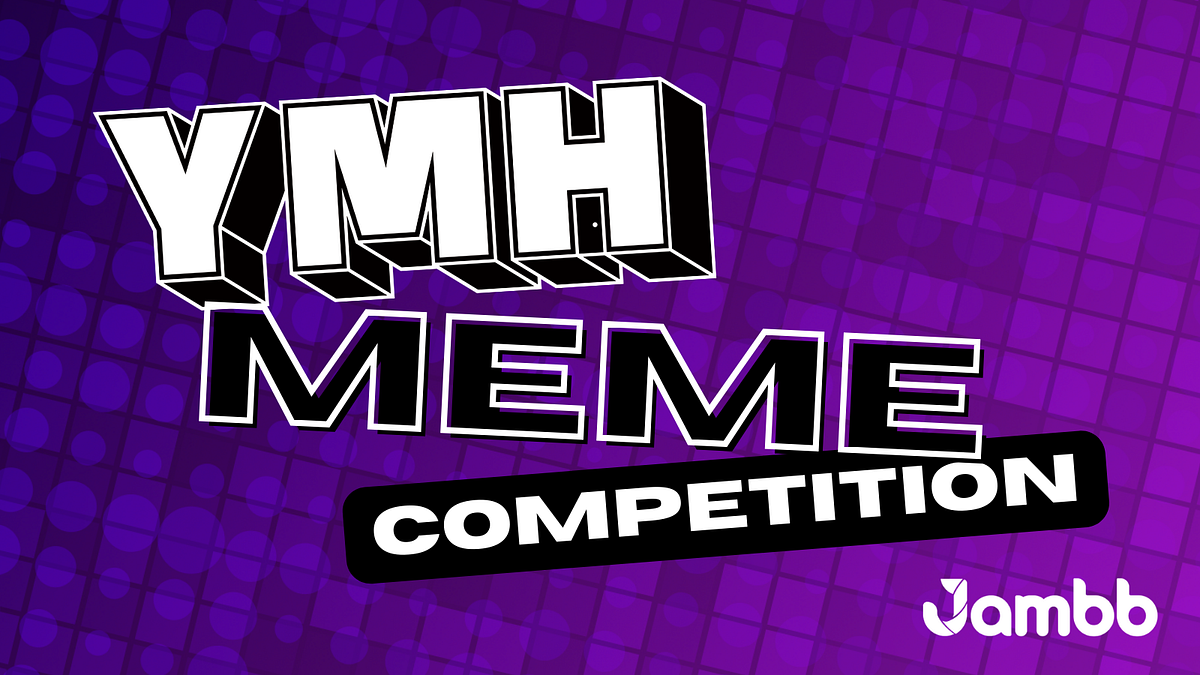 Jambb YMH: Meme Competition. It’s that time again! In honor of… | by ...
