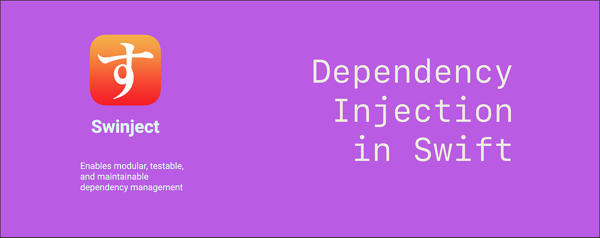 Swinject: A Deep Dive into Dependency Injection in Swift | by Mehdi Samadi | Medium