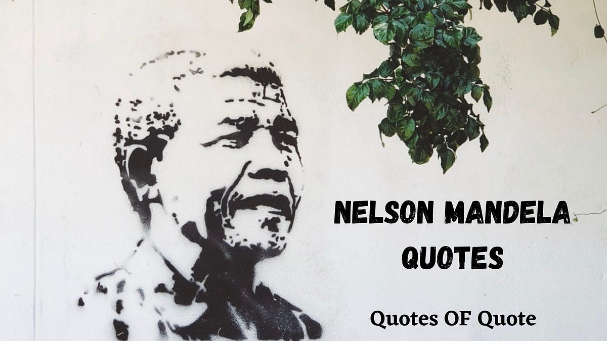 South African Revolutionary Nelson Mandela Quotes | by Abhijit Mondal ...