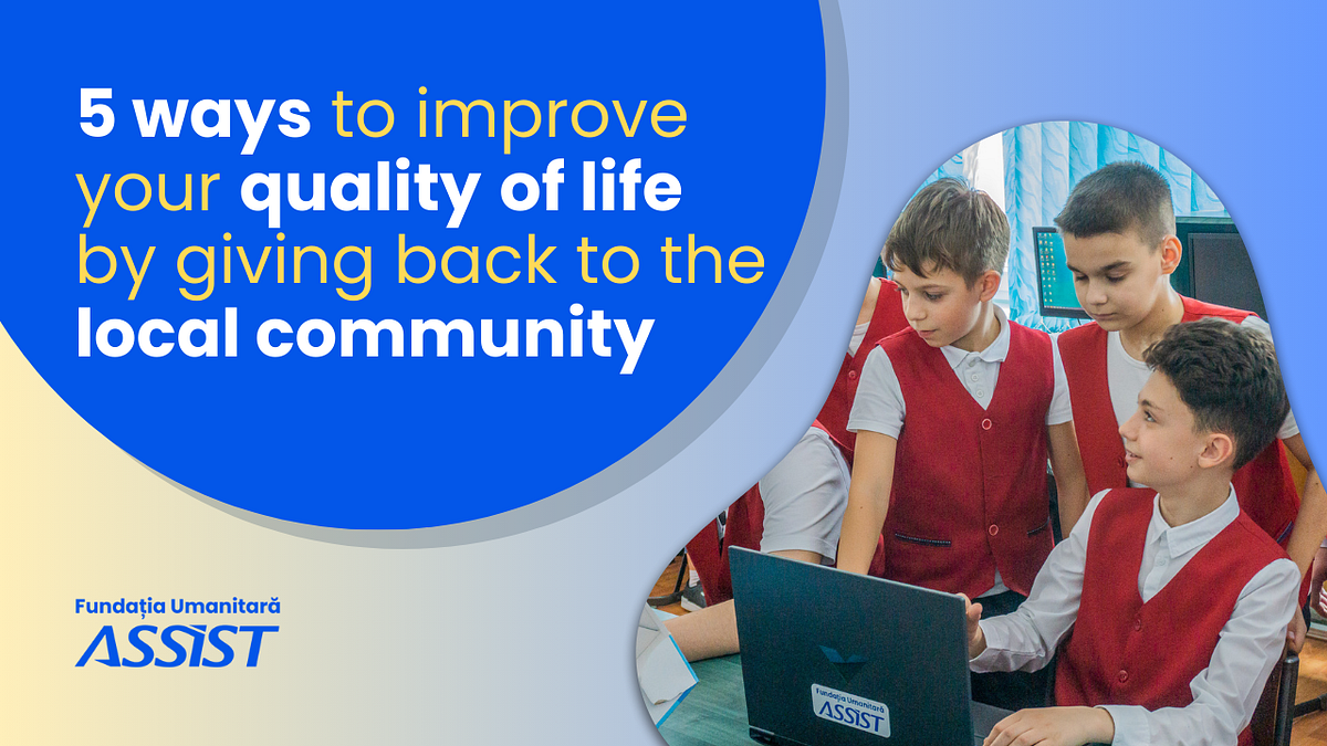 5 ways to improve your quality of life by giving back to the local ...