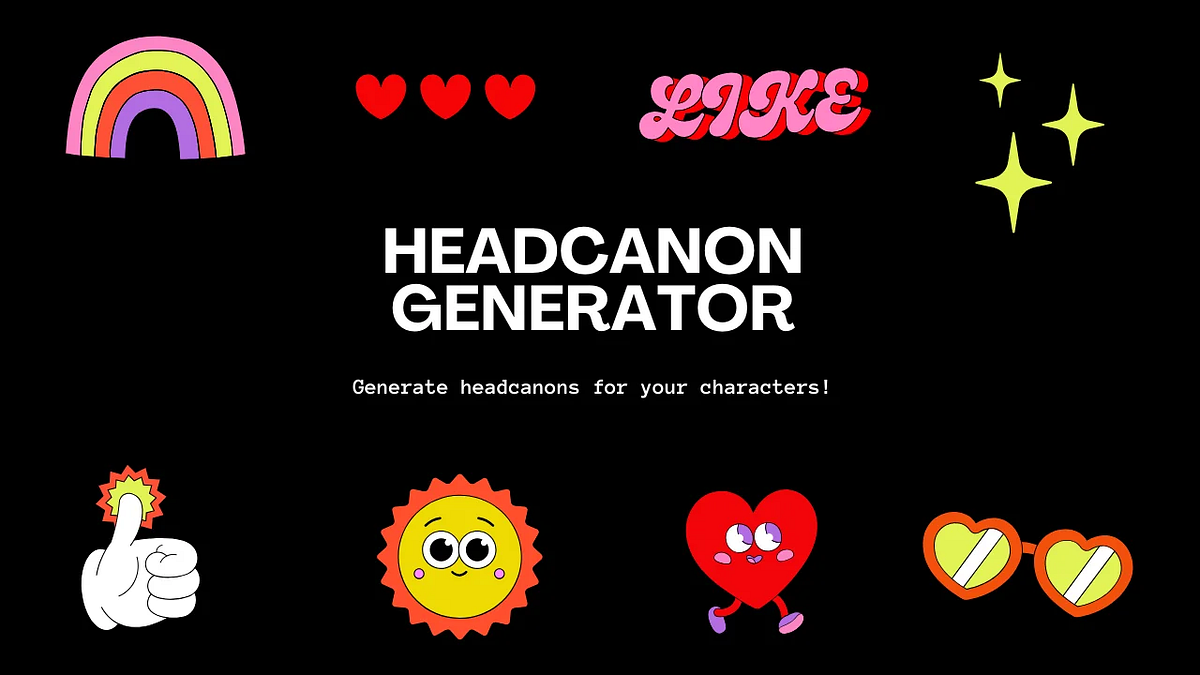 Why this Character Headcanon Generator is Worth it! | by Jeffery Harper ...
