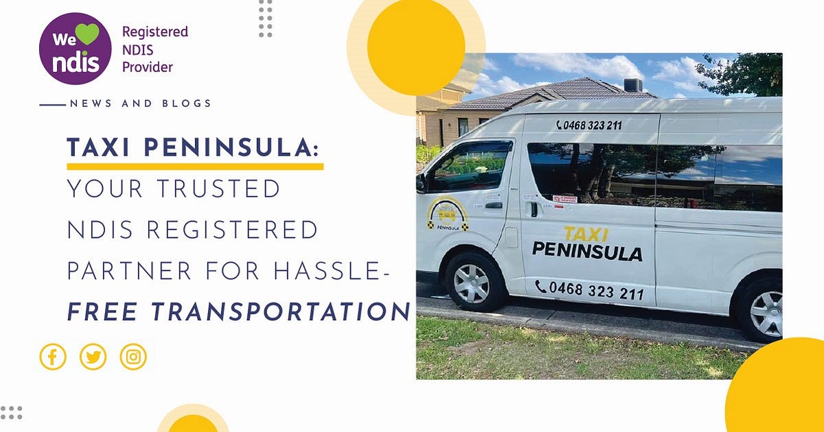 Taxi Peninsula: Your Trusted NDIS Registered Partner for Hassle-Free ...