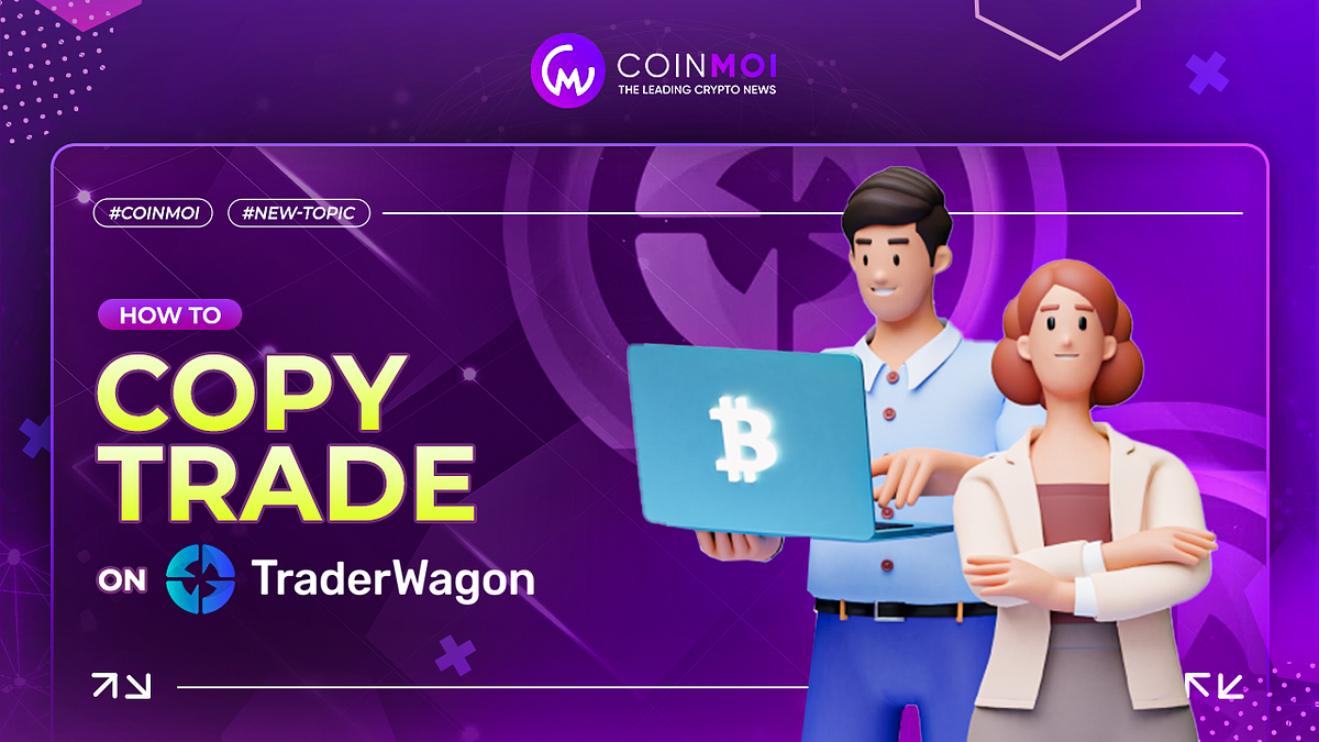 How to Copy Trade on TraderWagon - Warppipe - Medium