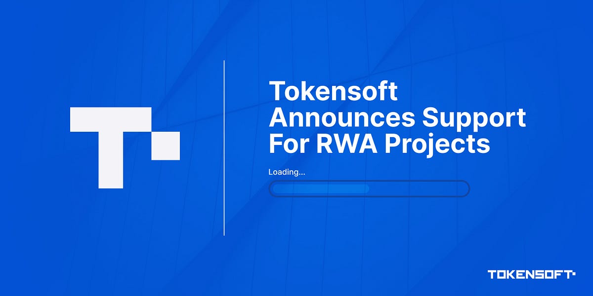 Tokensoft Announces Support For Real World Assets (RWA) Projects | by ...