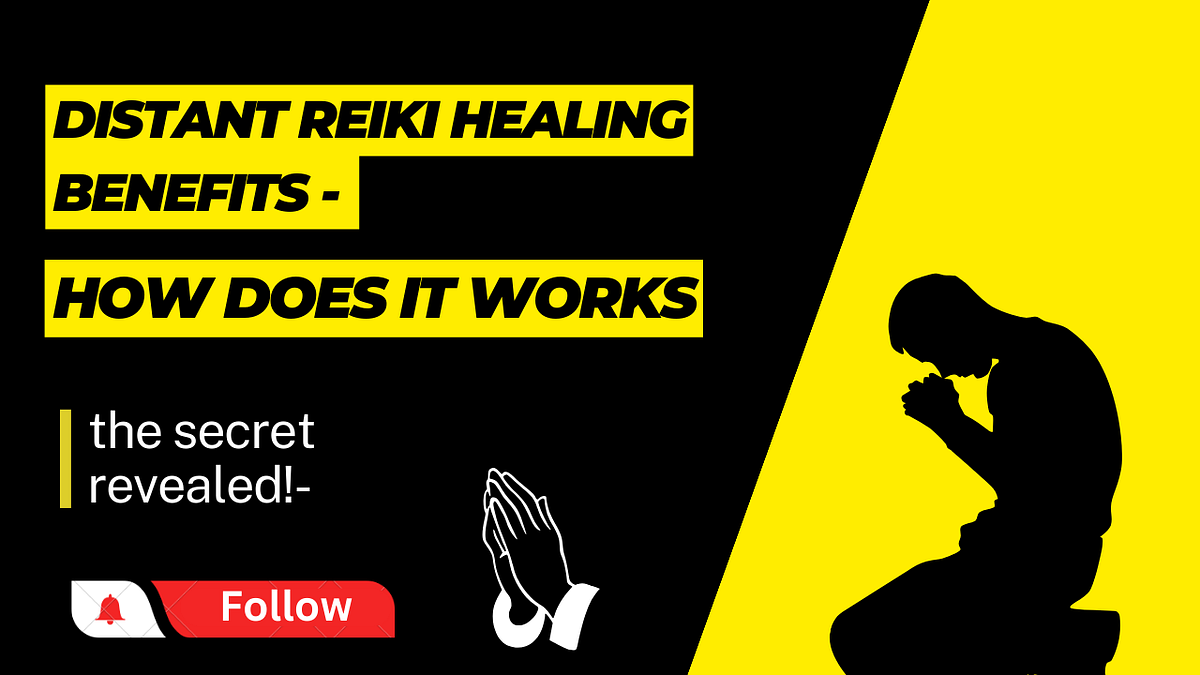 Distant Reiki healing benefits — How does it works, the secret revealed ...
