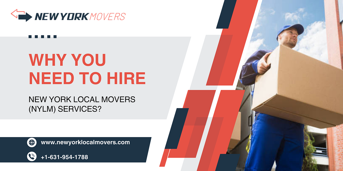 Why You Need to Hire New York Local Movers (NYLM) Services? | by New ...