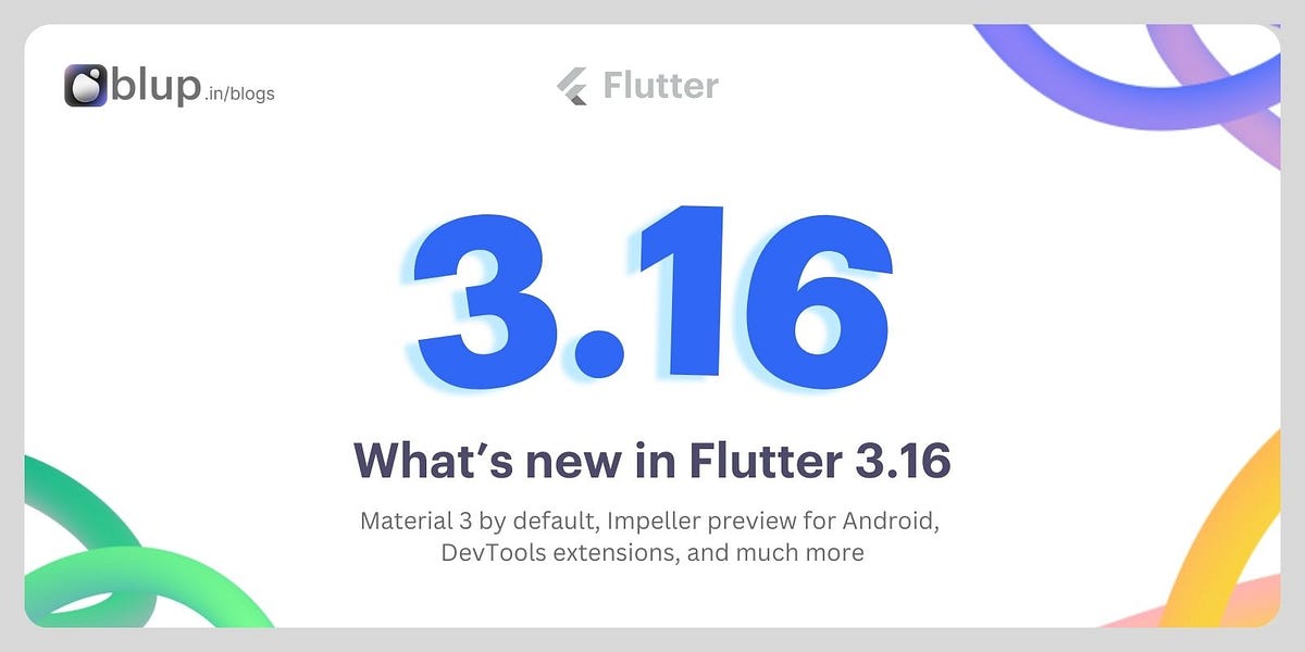Flutter 3.16 Update: Material 3, Impeller, DevTools | Medium