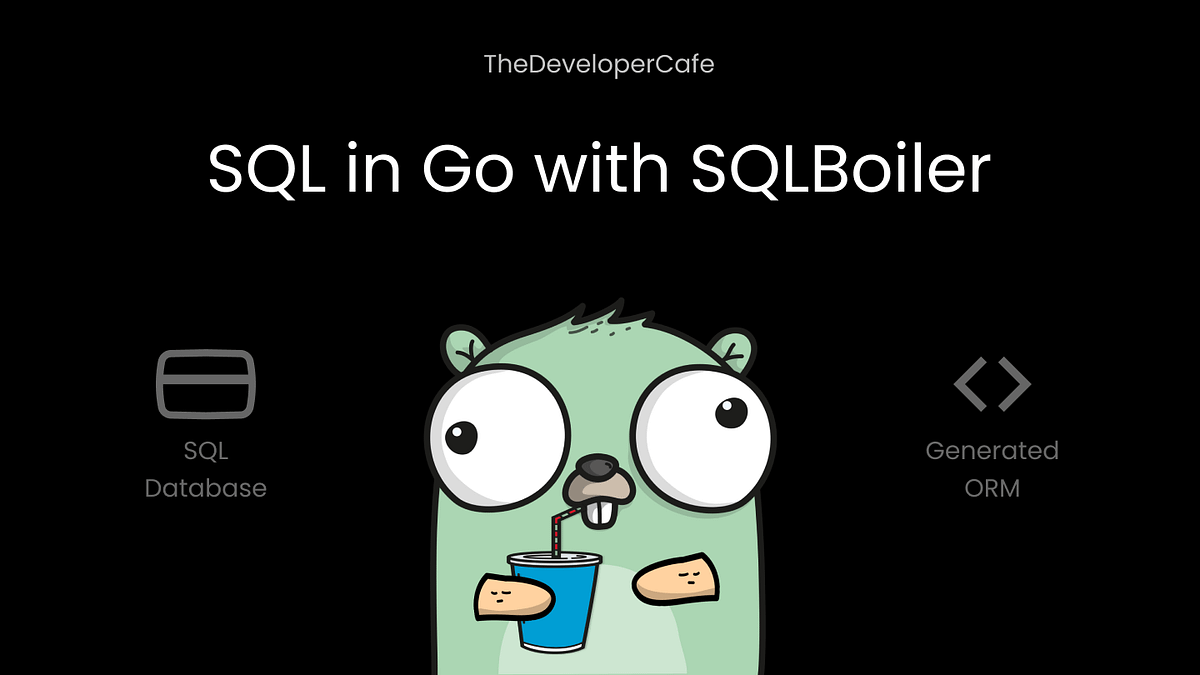 SQL in Go With SQLBoiler. 👉 Read the full article on… | by TheDeveloperCafe | TheDeveloperCafe ...