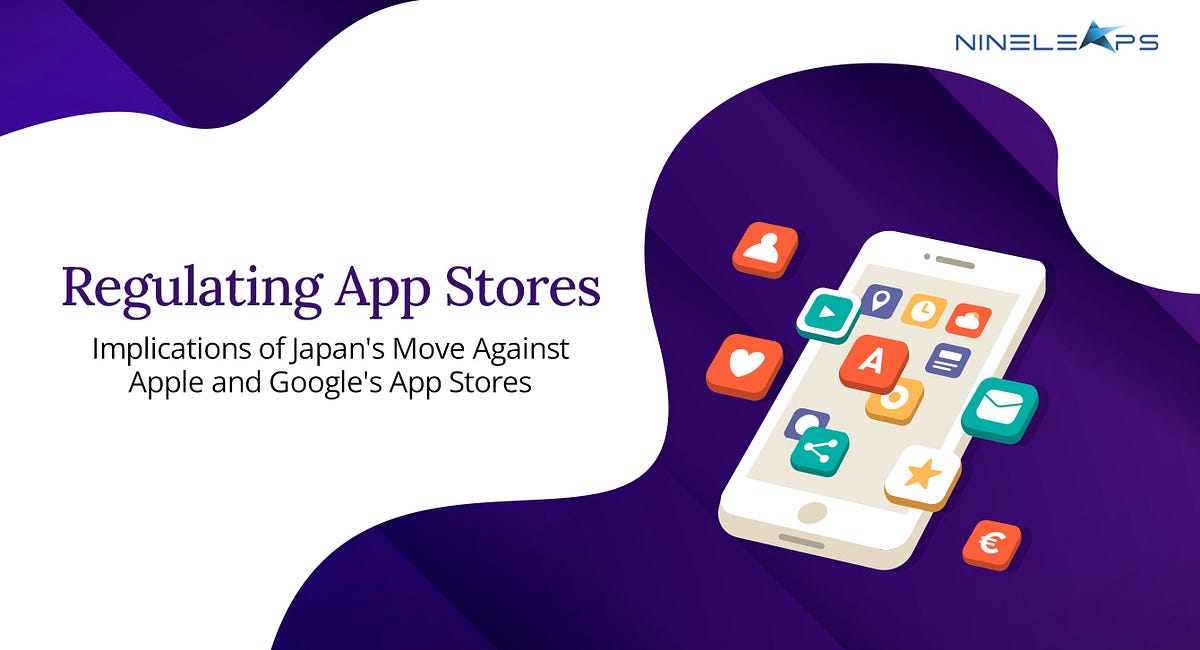 Regulating App Stores — Implications of Japan Moving Against Apple and ...