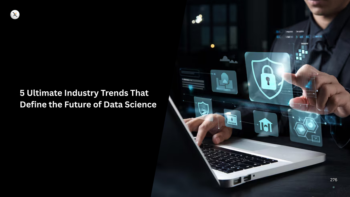 5 Ultimate Industry Trends That Define the Future of Data Science | by ...
