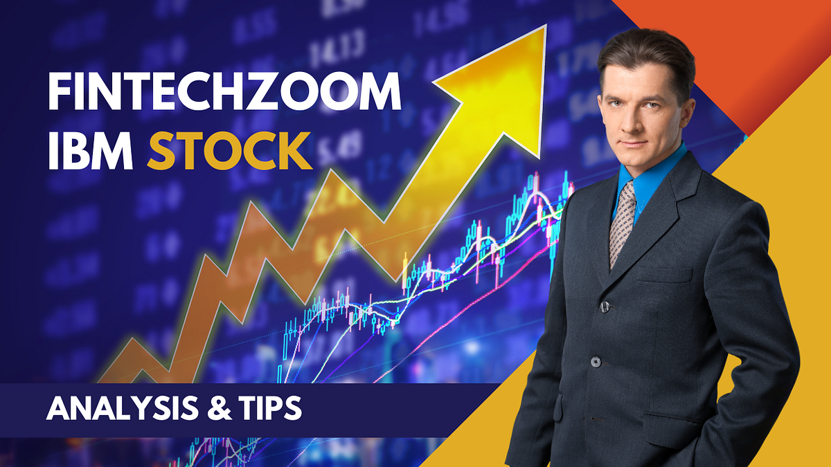 Navigating the Potential of FintechZoom IBM Stock in 2024 | Medium