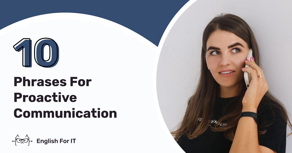 10 Powerful Phrases for Proactive Communication | by English For IT ...