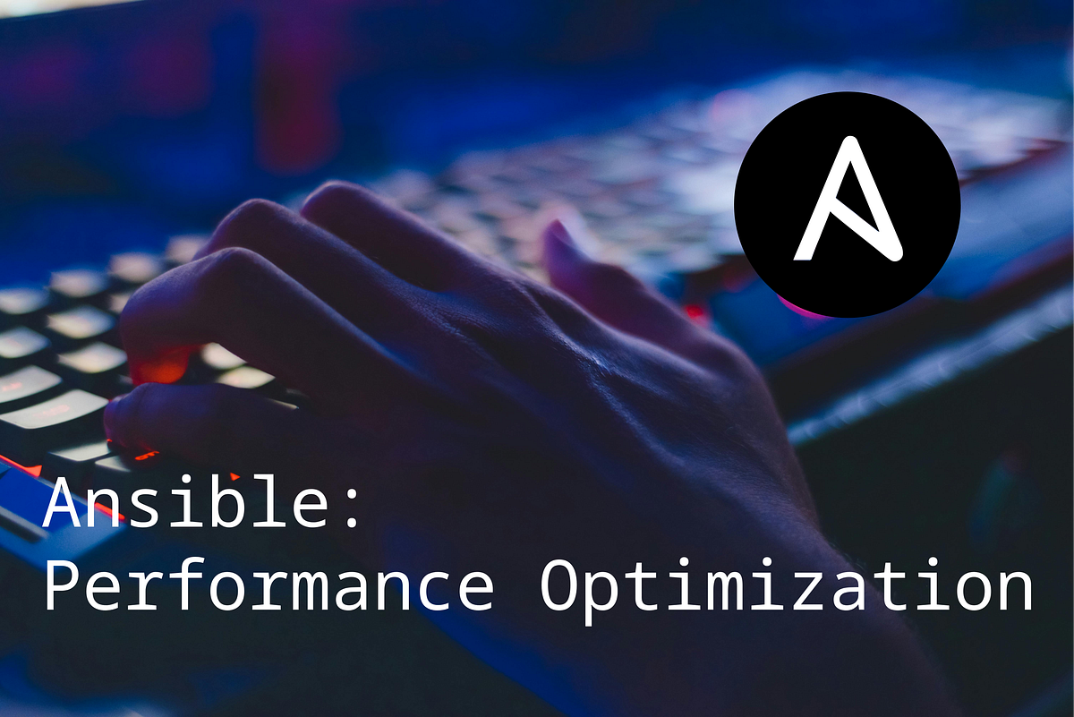19 Tips to Optimize Ansible Performance: Mastering Performance Optimization for Smarter ...